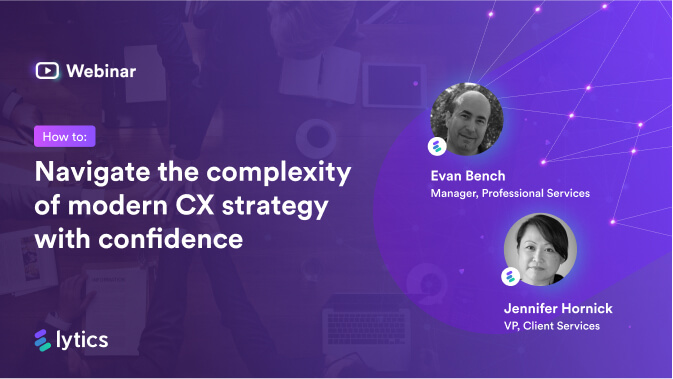 Webinar: How to navigate the complexity of modern CX strategy with confidence